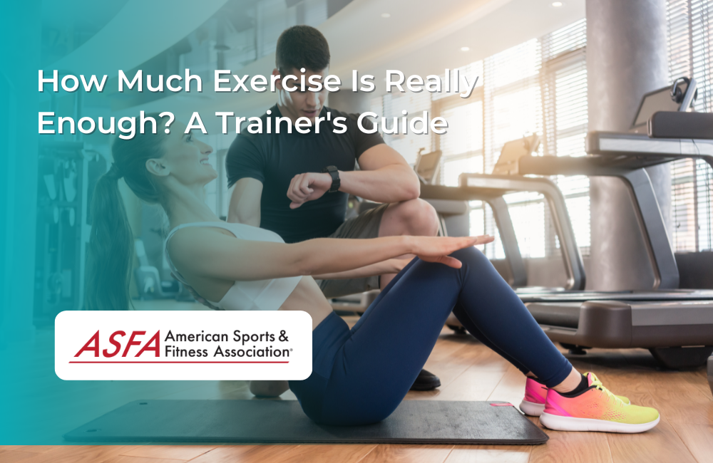 How Much Exercise Is Really Enough? A Trainer's Guide