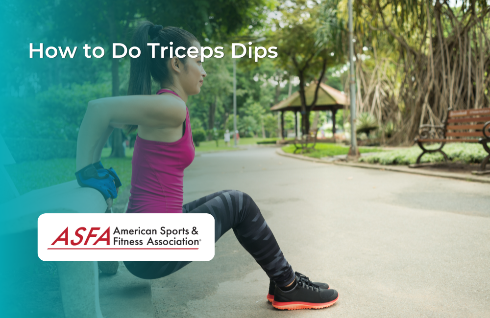 How to Do Triceps Dips | ASFA Fitness