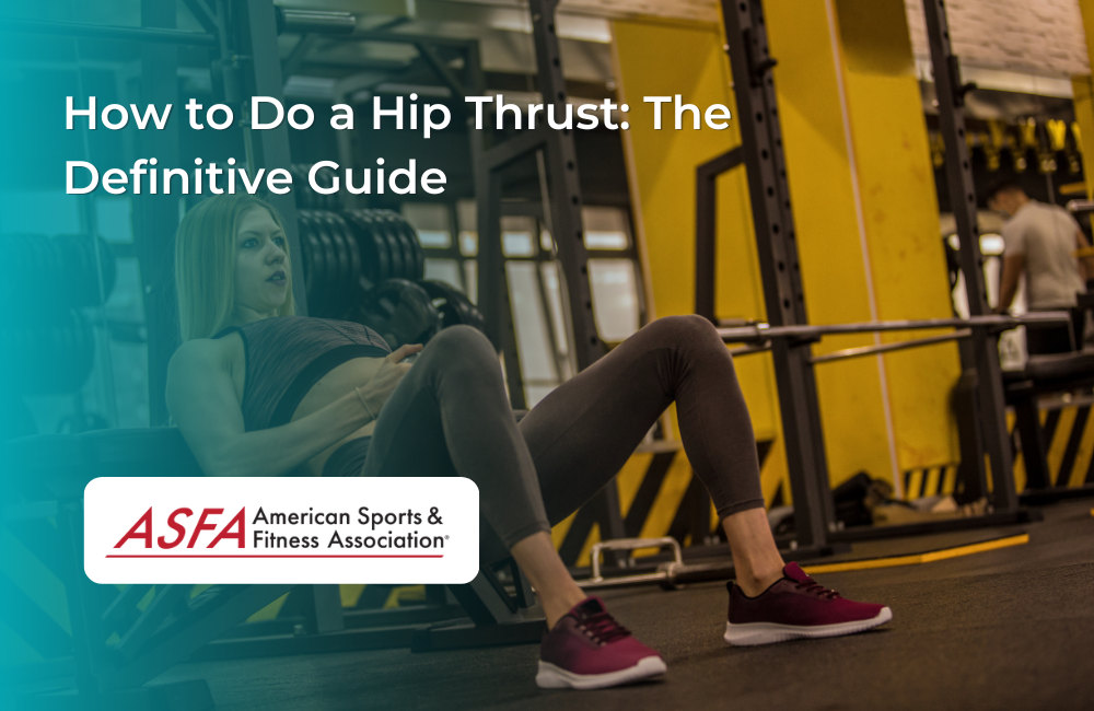 How to Do a Hip Thrust: The Definitive Guide