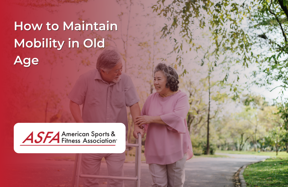 How to Maintain Mobility in Old Age