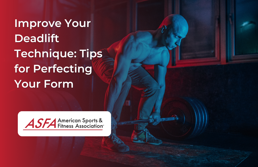 Improve Your Deadlift Technique: Tips for Perfecting Your Form
