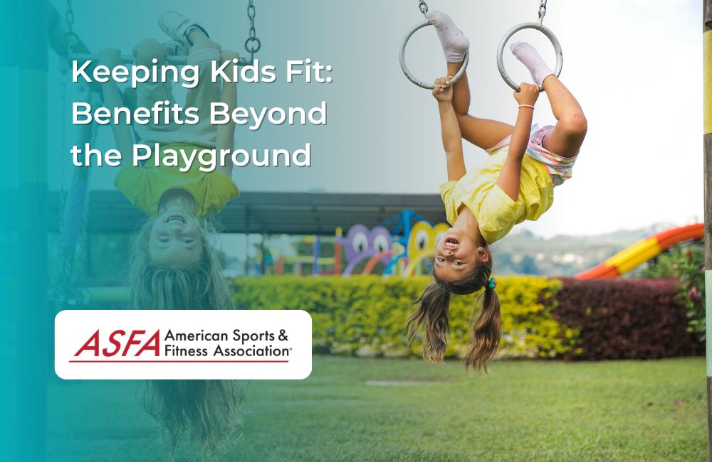 Keeping Kids Fit: Benefits Beyond the Playground