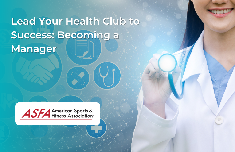 Lead Your Health Club to Success: Becoming a Manager