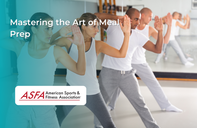 Mastering the Art of Meal Prep | ASFA
