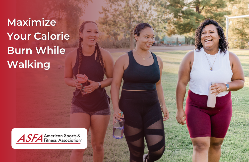 Maximize Your Calorie Burn While Walking