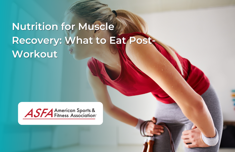 Nutrition for Muscle Recovery: What to Eat Post-Workout