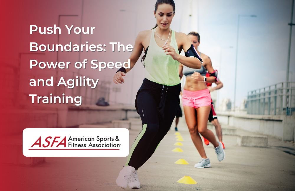 Push Your Boundaries: The Power of Speed and Agility Training