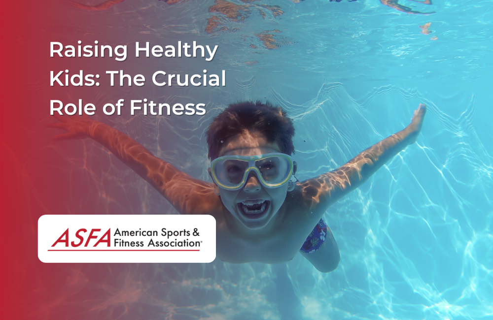 Raising Healthy Kids: The Crucial Role of Fitness