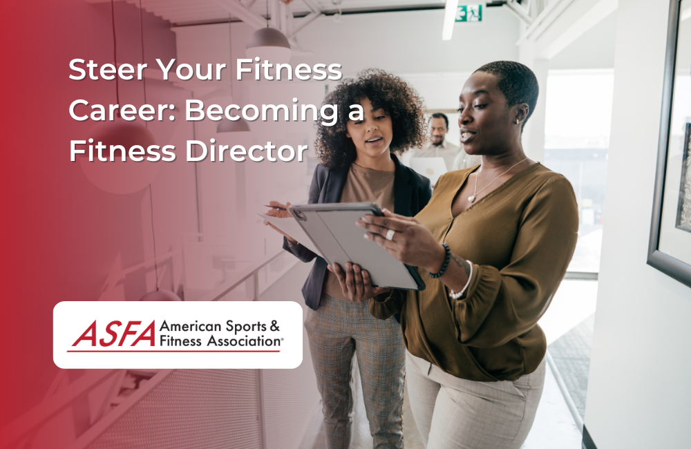 Steer Your Fitness Career: Becoming a Fitness Director