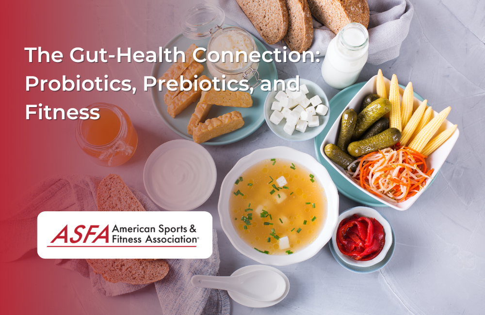 The Gut-Health Connection: Probiotics, Prebiotics, and Fitness