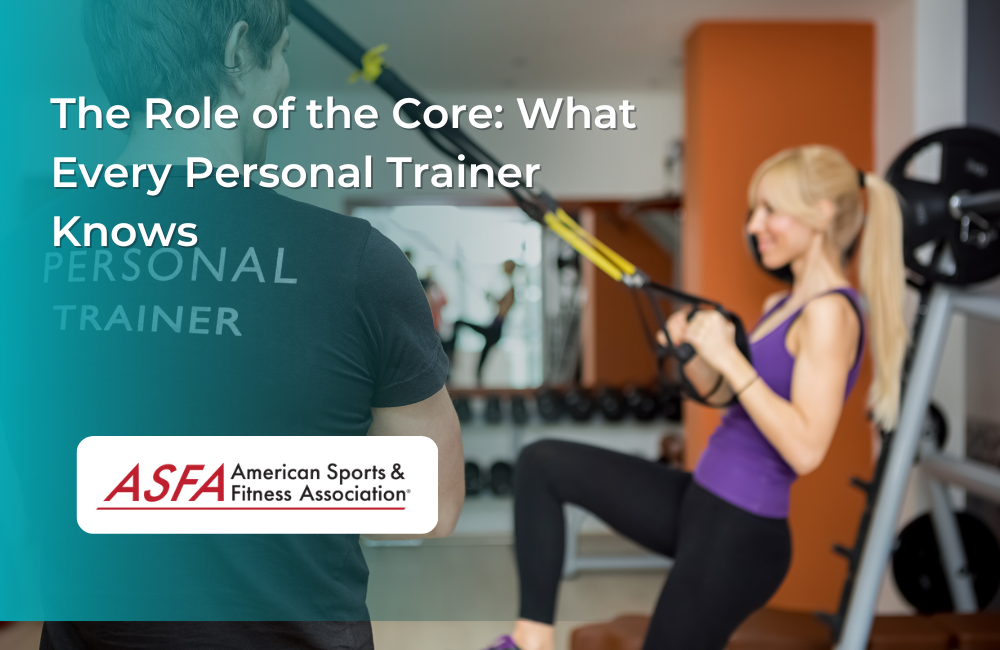 The Role of the Core: What Every Personal Trainer Knows